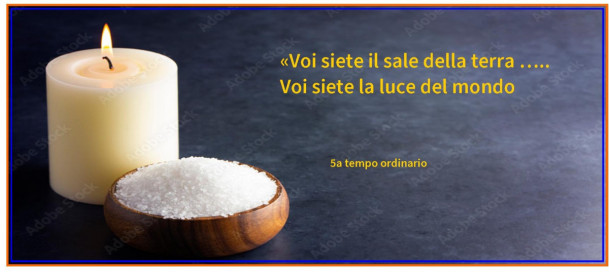 V domenica del Tempo Ordinario (A) SALE impazzito o LUCE sotto il ...